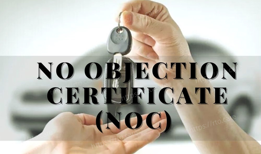 How to Get NOC from RTO? Documents required to get NOC.
